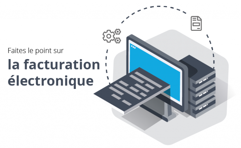 Facturation électronique, faites le point - Symtrax Blog