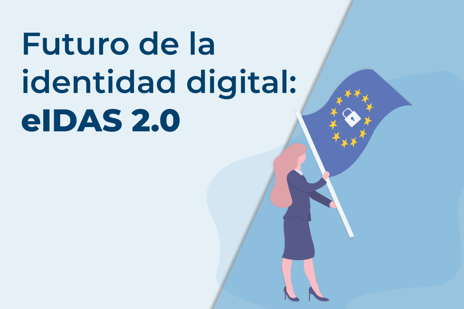 eIDAS 2.0 : El Futuro de la identidad digital