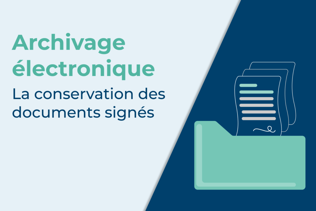 Archivage électronique et conservation des documents signés