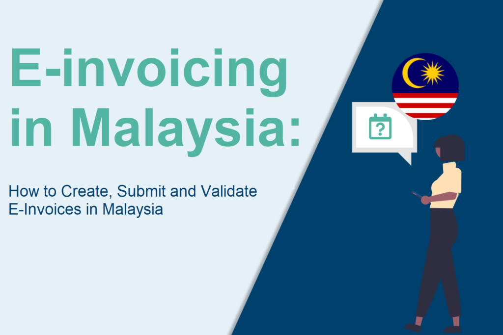 How to Create, Submit and Validate E-Invoices in Malaysia - Symtrax Blog How to Create, Submit and Validate E-Invoices in Malaysia - Symtrax Blog
