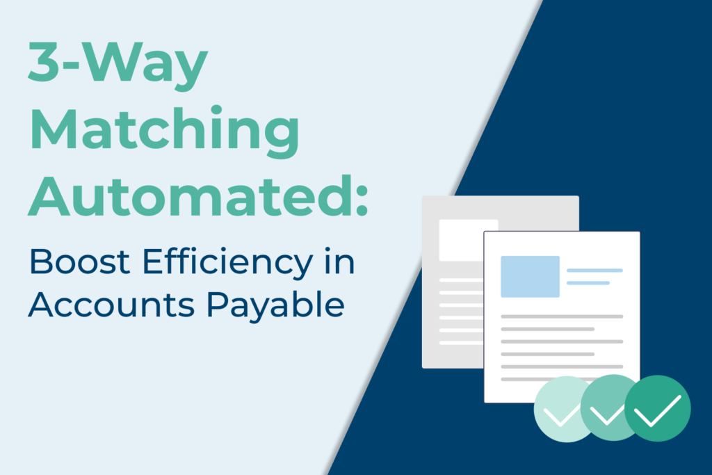 3-Way Matching Automated: Boost Efficiency in Accounts Payable