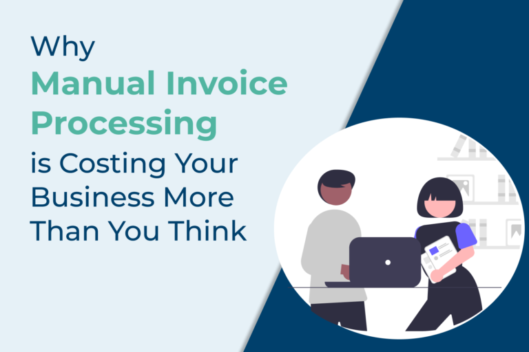 Why Manual Invoice Processing is Costing Your Business More Than You ...